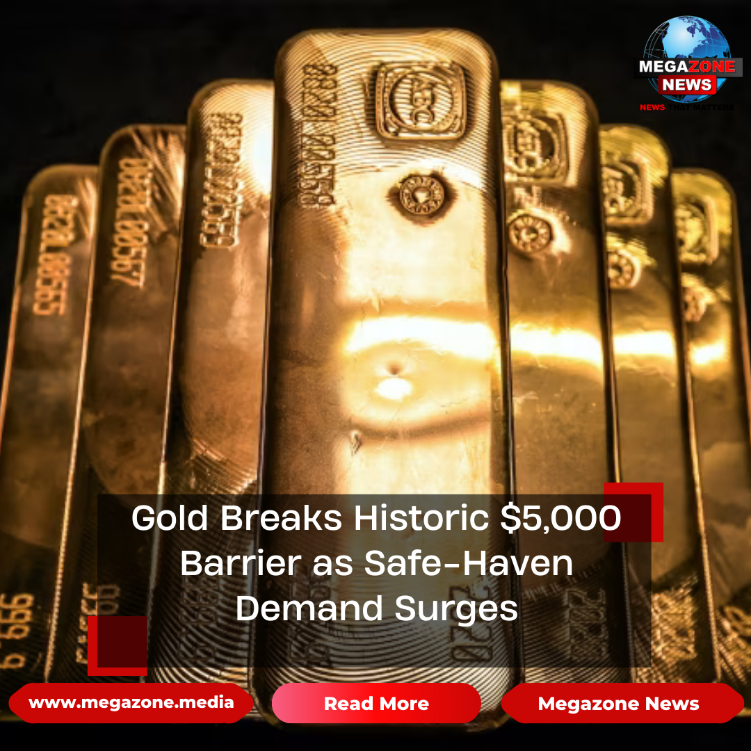 Gold Breaks Historic $5,000 Barrier as Safe-Haven Demand Surges