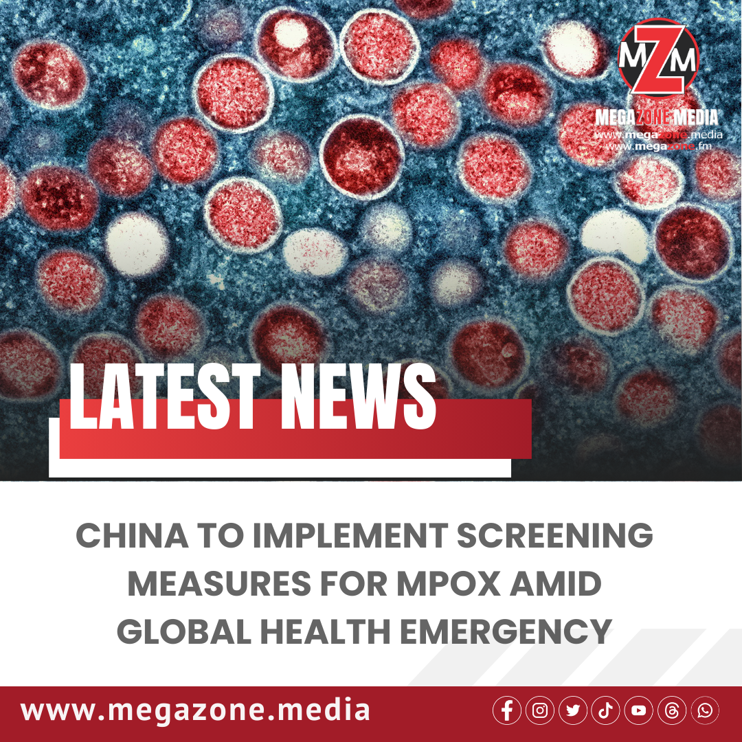 China to Implement Screening Measures for Mpox Amid Global Health Emergency