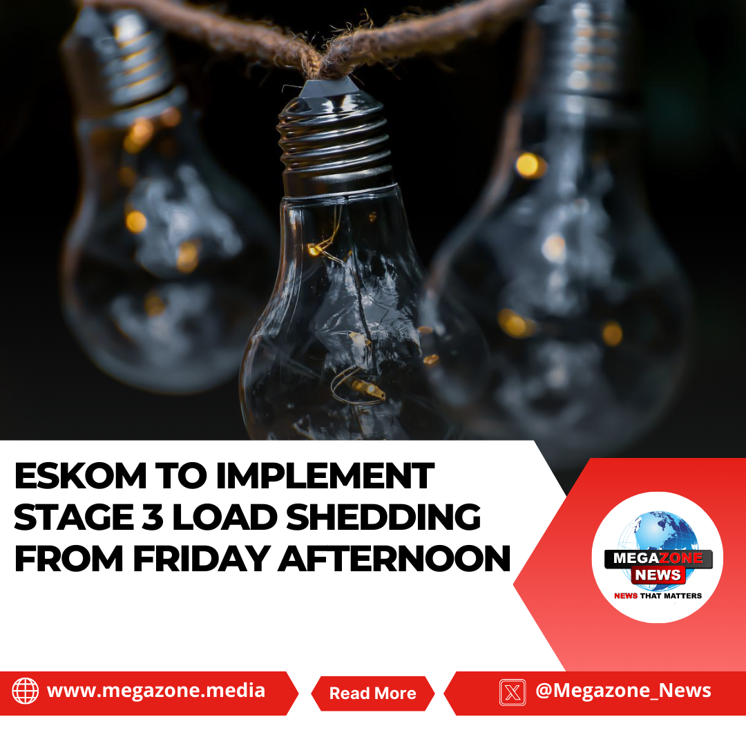 Eskom to Implement Stage 3 Load Shedding from Friday Afternoon