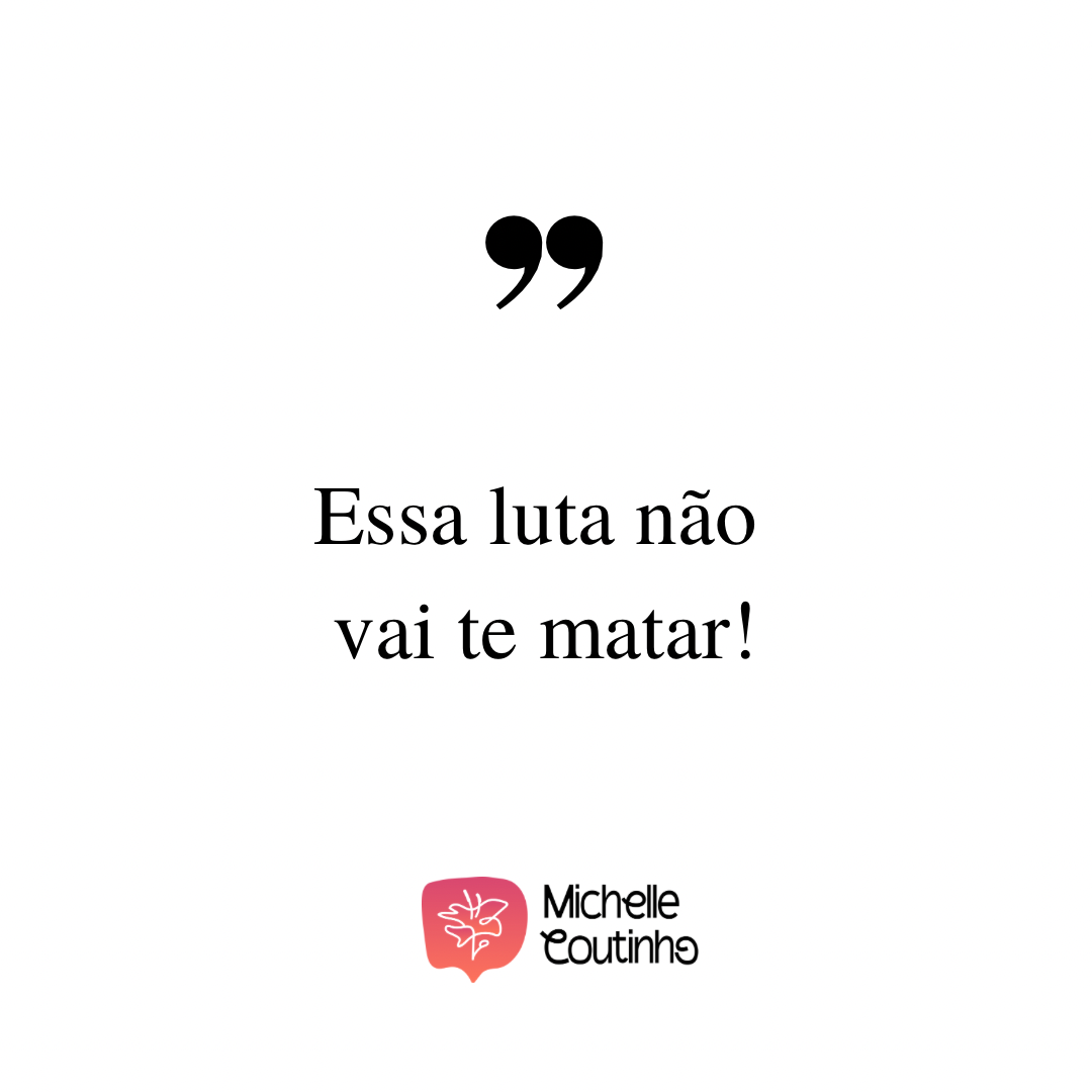 Palavra do dia 29/08/2024 - Essa luta não vai te matar!