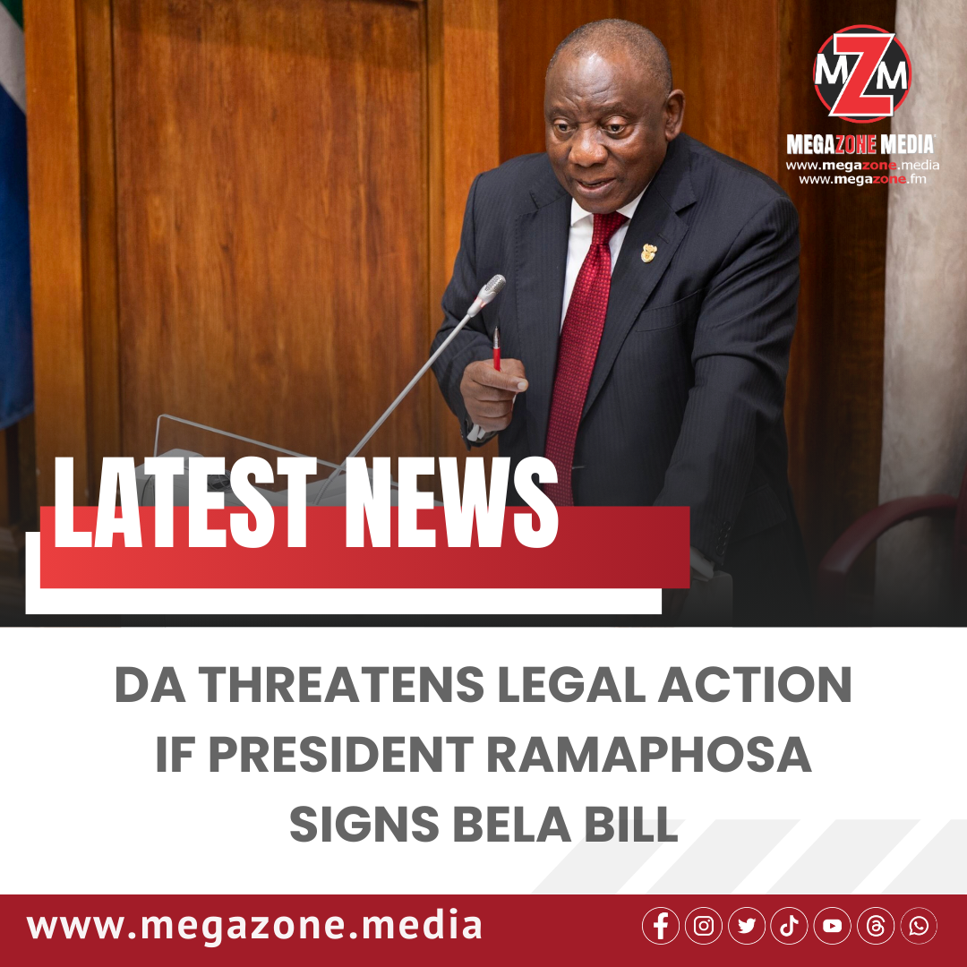 DA Threatens Legal Action if President Ramaphosa Signs BELA Bill