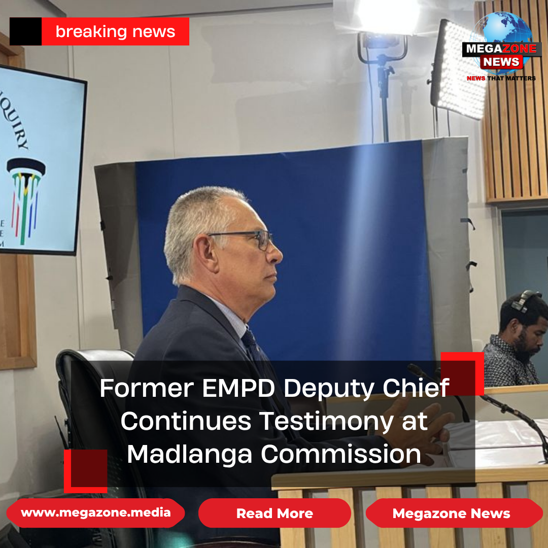 Former EMPD Deputy Chief Continues Testimony at Madlanga Commission