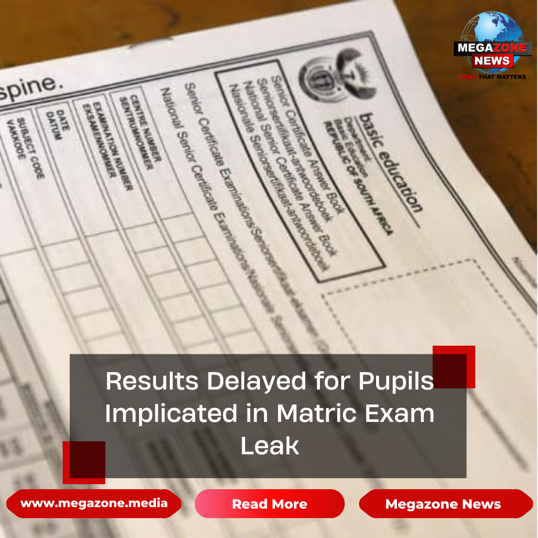 Results Delayed for Pupils Implicated in Matric Exam Leak